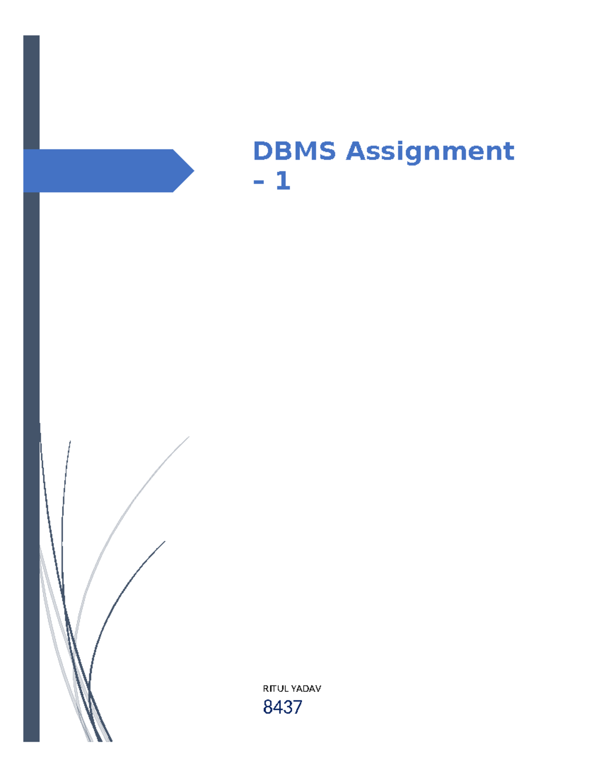 DBMS1 - DBMS Assignment – 1 RITUL YADAV 8437 8437 1) Create a database having two tables with ...