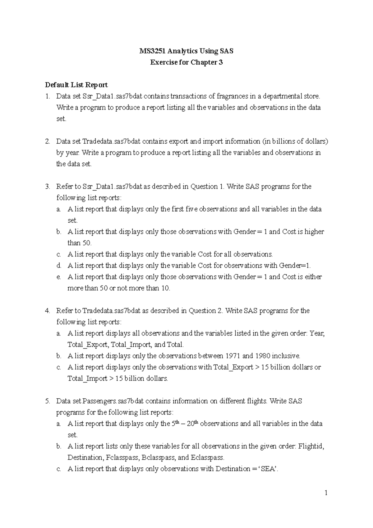Exercise 1 2023 - MS3251 Analytics Using SAS Exercise for Chapter 3 Default List Report Data set ...