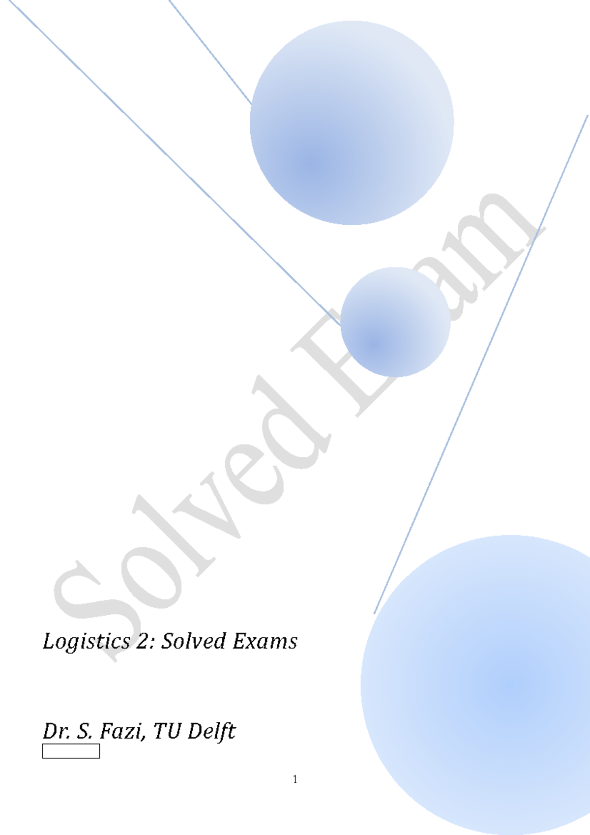 Logistics 2 - solved exams - new rev1 - Logistics 2: Solved Exams Dr. S ...