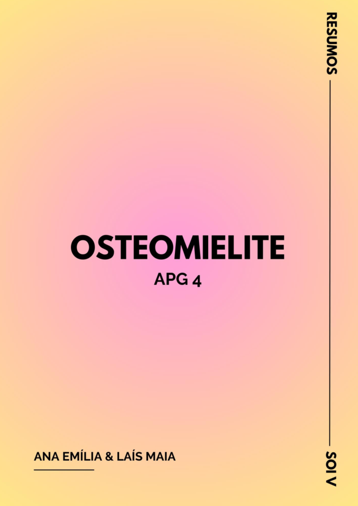 APG 4 - Osteomielite - Resumo Sistemas Orgânicos Integrados - Os objetivos dessa APG são: o ...