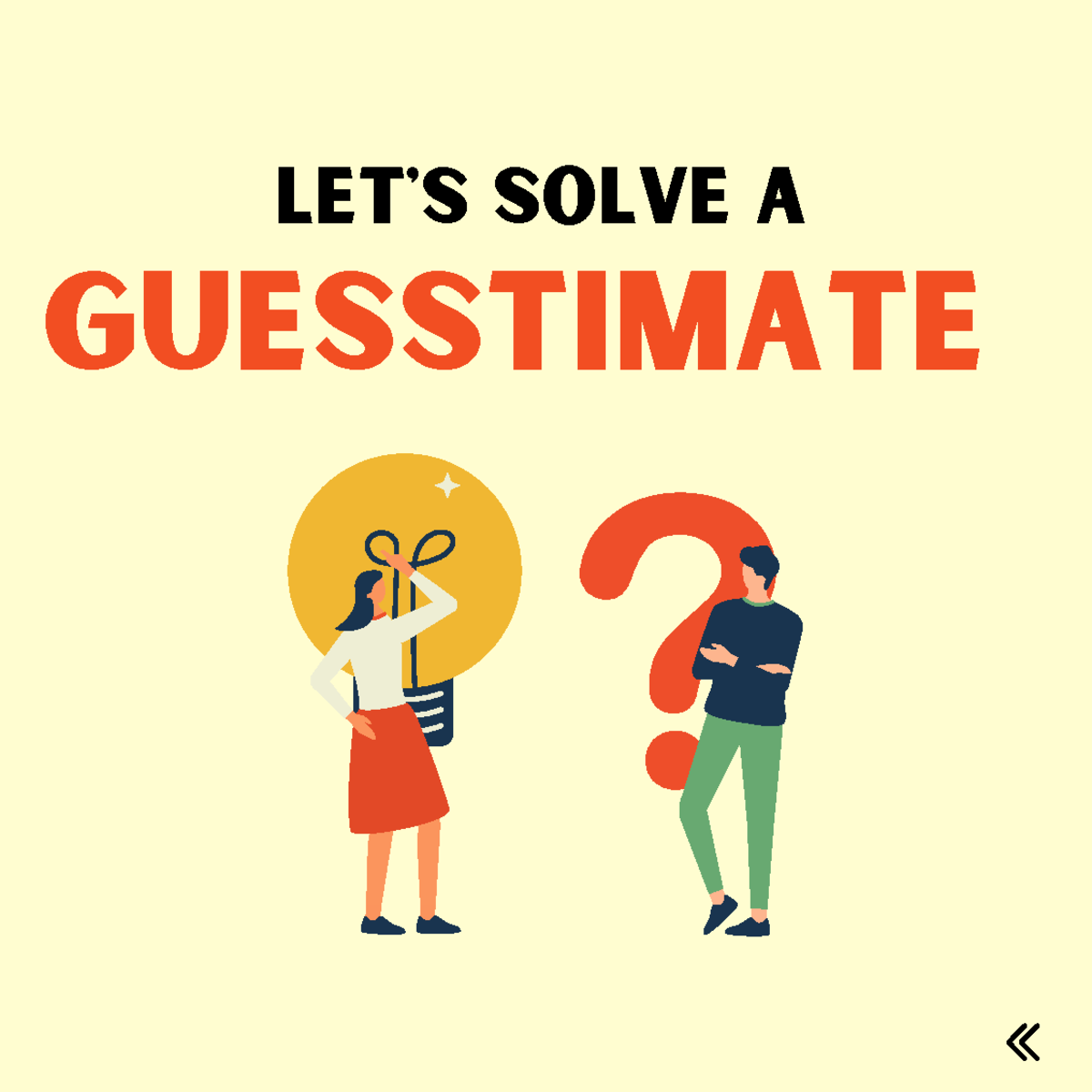 Let's Solve A Guesstimate - Let's Solve A GUESSTIMATE Note: The ...