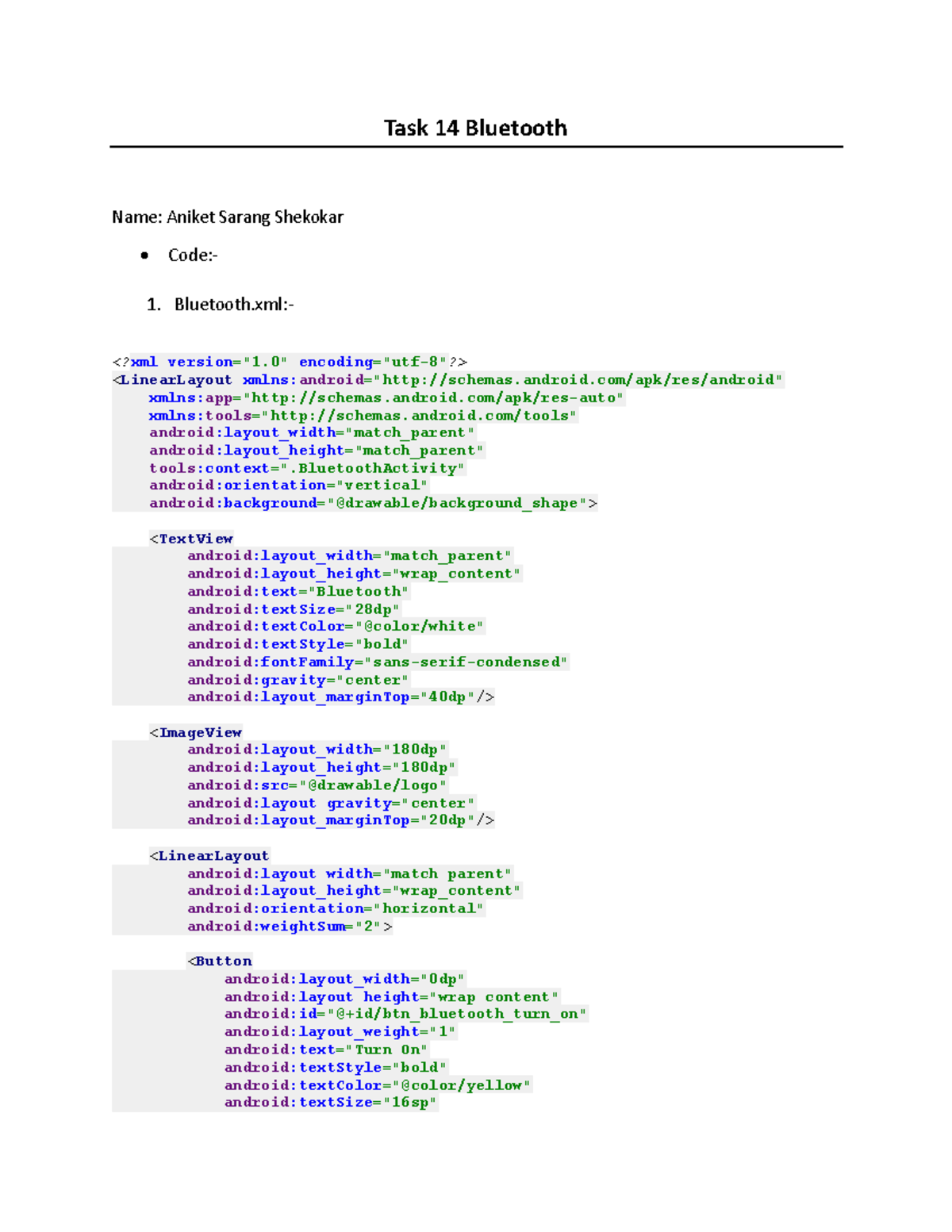 Task 14 Bluetooth - Task 14 Bluetooth Name: Aniket Sarang Shekokar • Code:- 1. Bluetooth:-