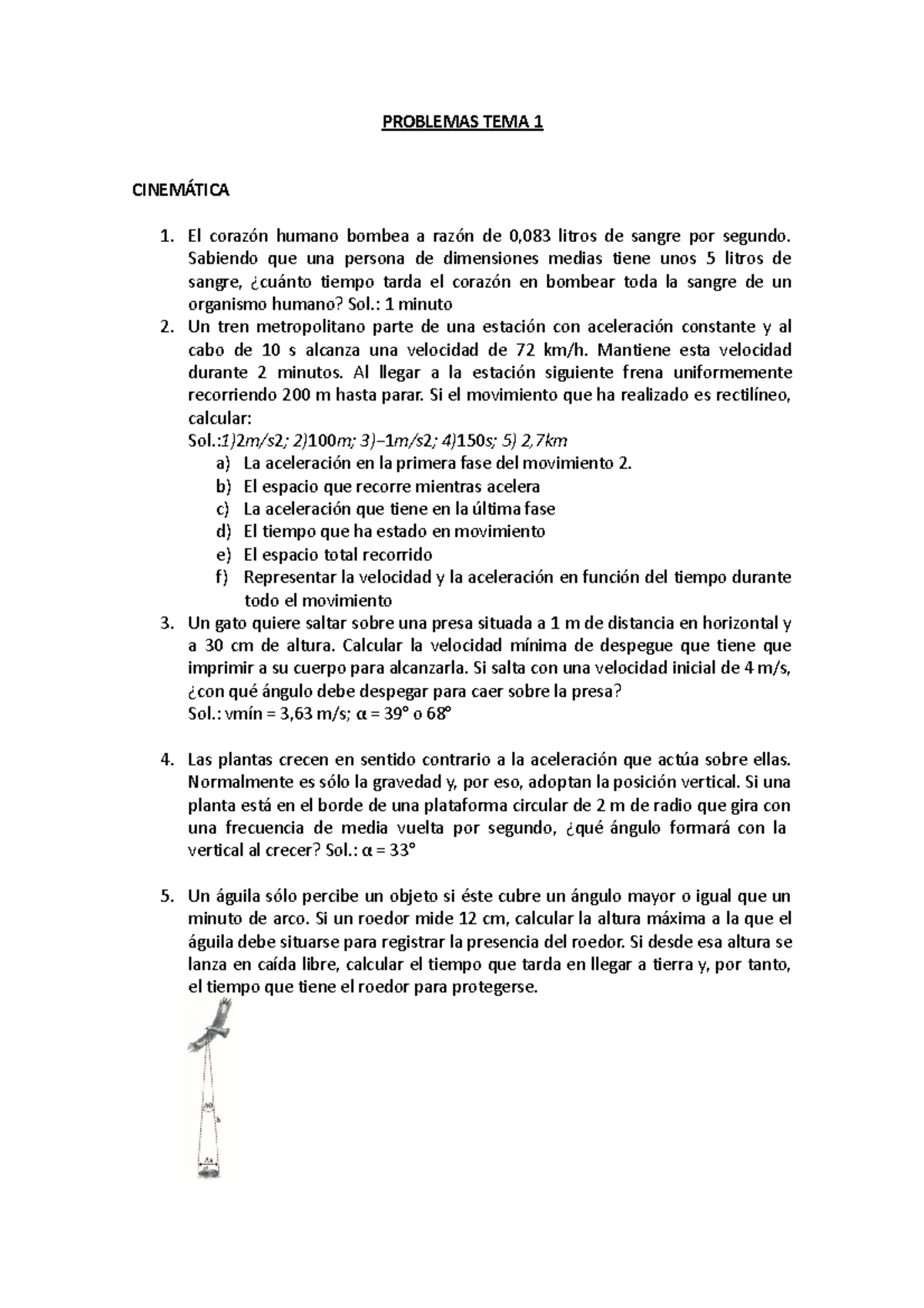 Problemas TEMA 1 - PROBLEMAS TEMA 1 CINEMÁTICA El coraz漃Ān humano bombea a raz漃Ān de 0,083 ...