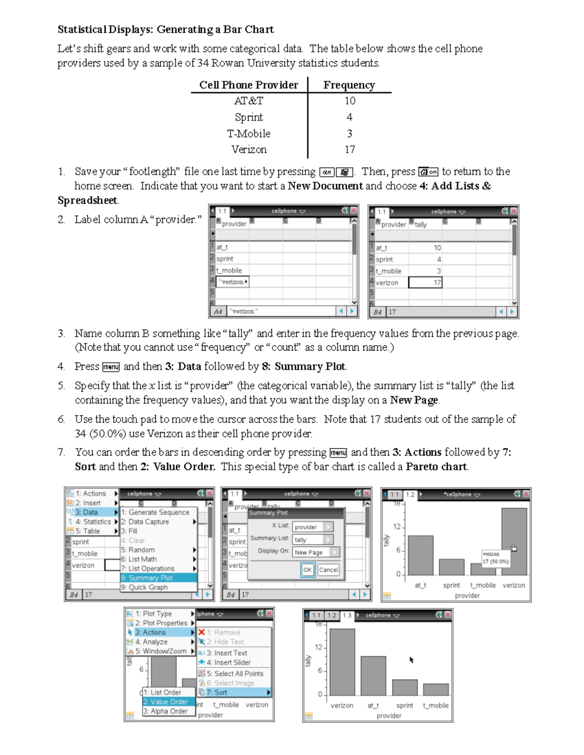 Bar Graphs and pie chart on ti nspire - Name column B something like “tally” and enter in the ...
