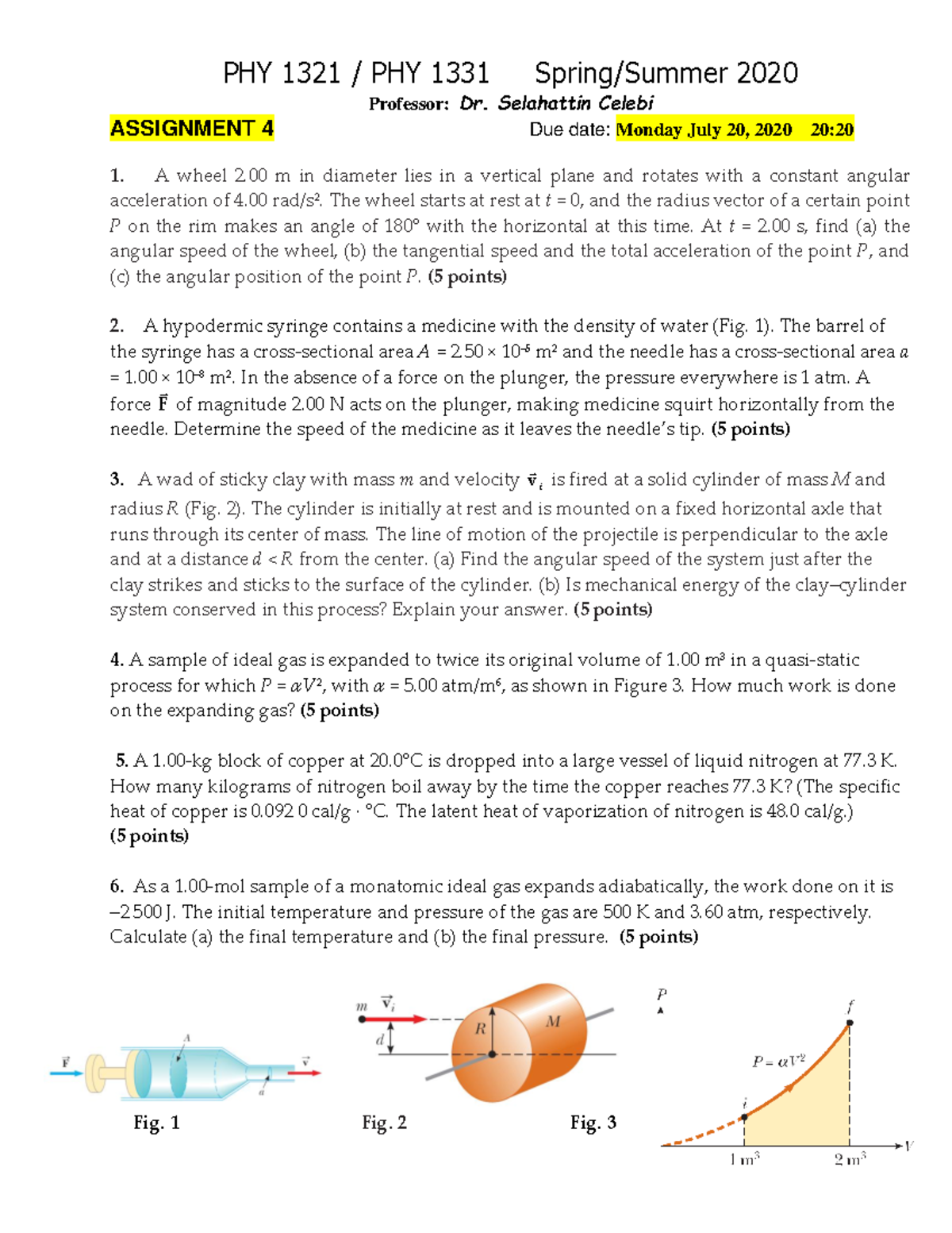Assignment 4 2020 - PHY 1321 / PHY 1331 Spring/Summer 2020 Professor: Dr. Selahattin Celebi ...