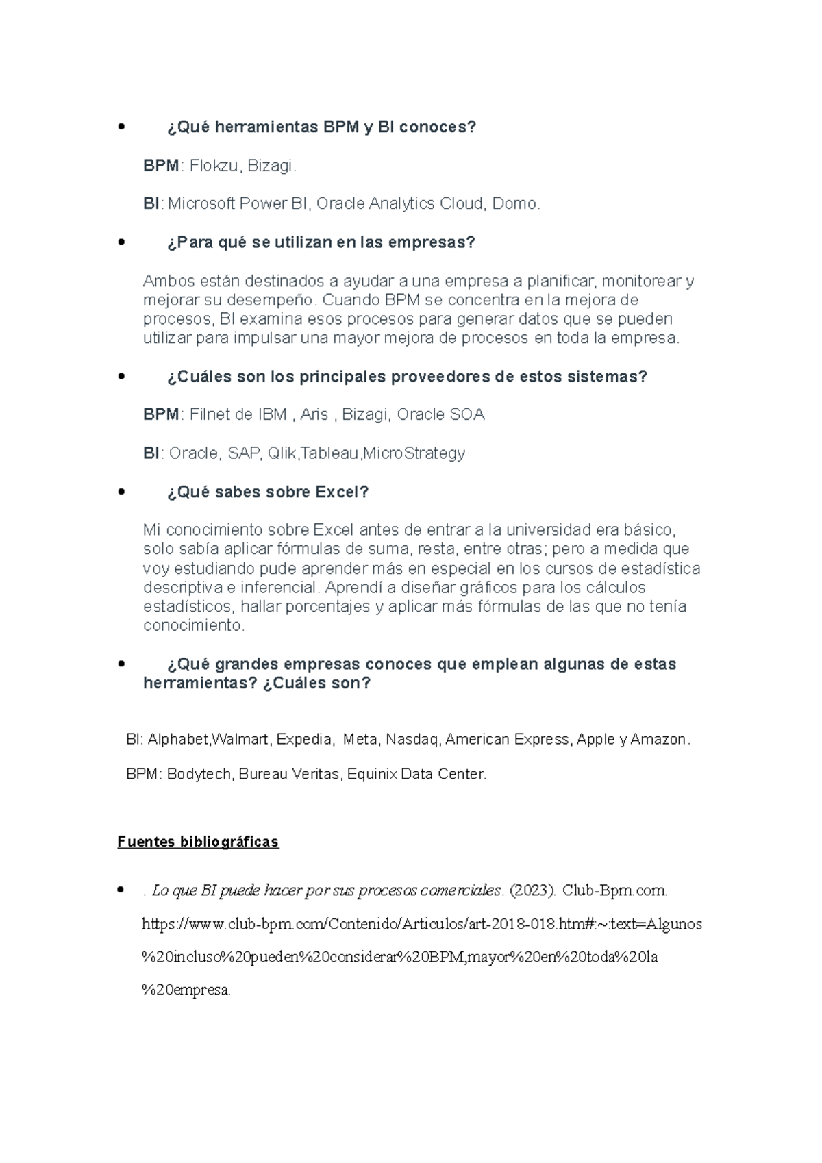 Qué herramientas BPM y BI conoces - ¿Qué herramientas BPM y BI conoces? BPM: Flokzu, Bizagi. BI ...