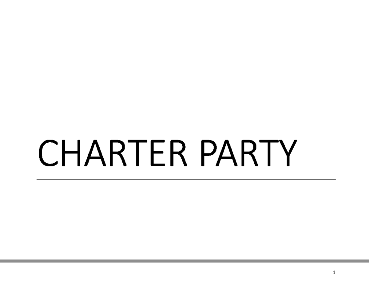 Chap 2c - Charter party - Main terms Parties Vessel Laydays/can clause ...