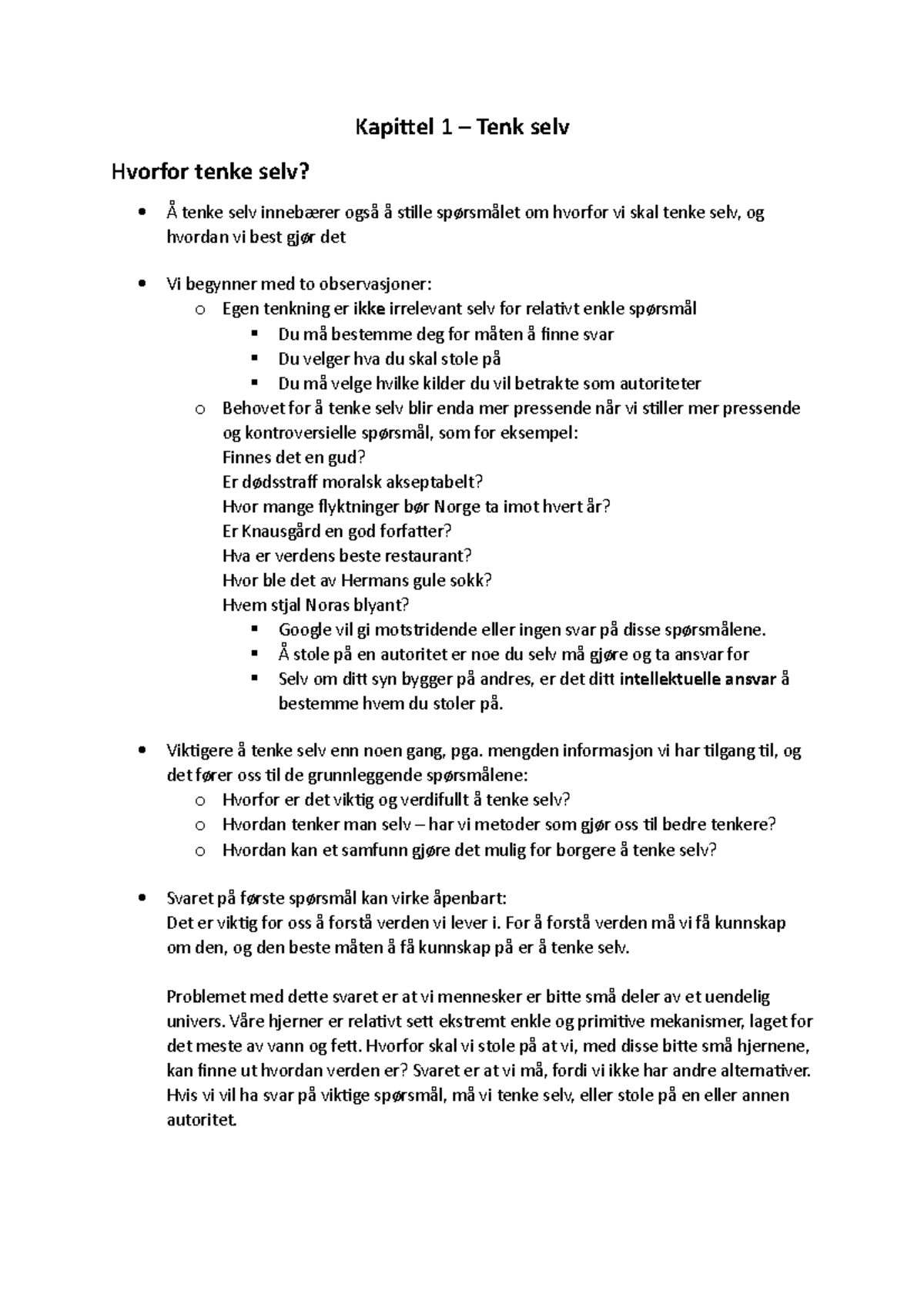 Kapittel 1 - Tenk selv - Kapittel 1 – Tenk selv Hvorfor tenke selv? Å tenke selv innebærer også ...