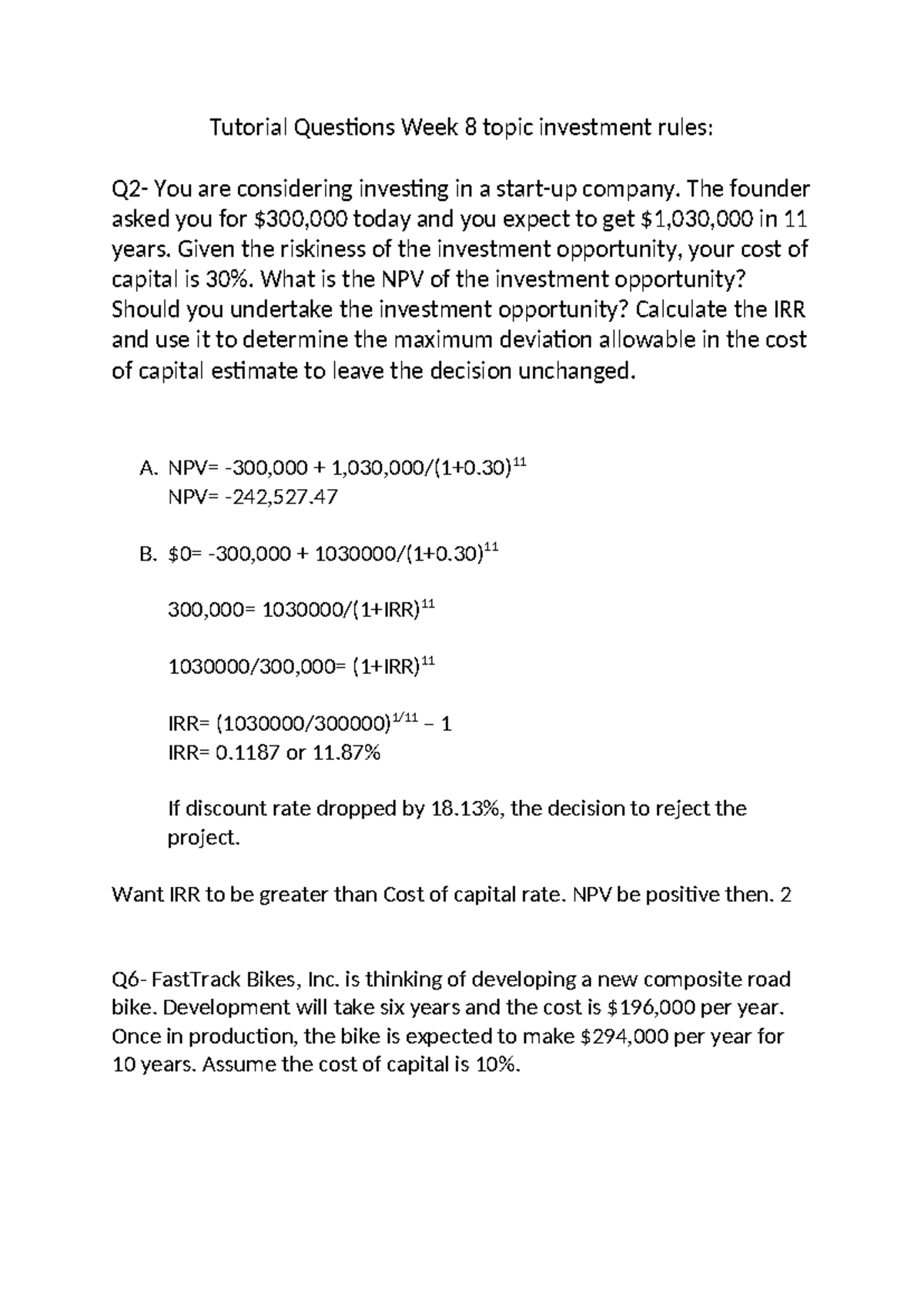 Tutorial Questions Week 8 topic investment rules - The founder asked you for $300,000 today and ...