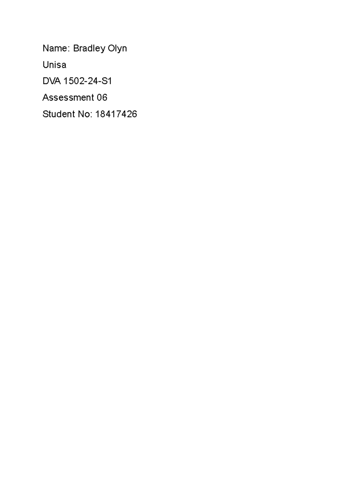Bradley Olyn DVA1502 Assessment 06 - Name: Bradley Olyn Unisa DVA 1502 ...
