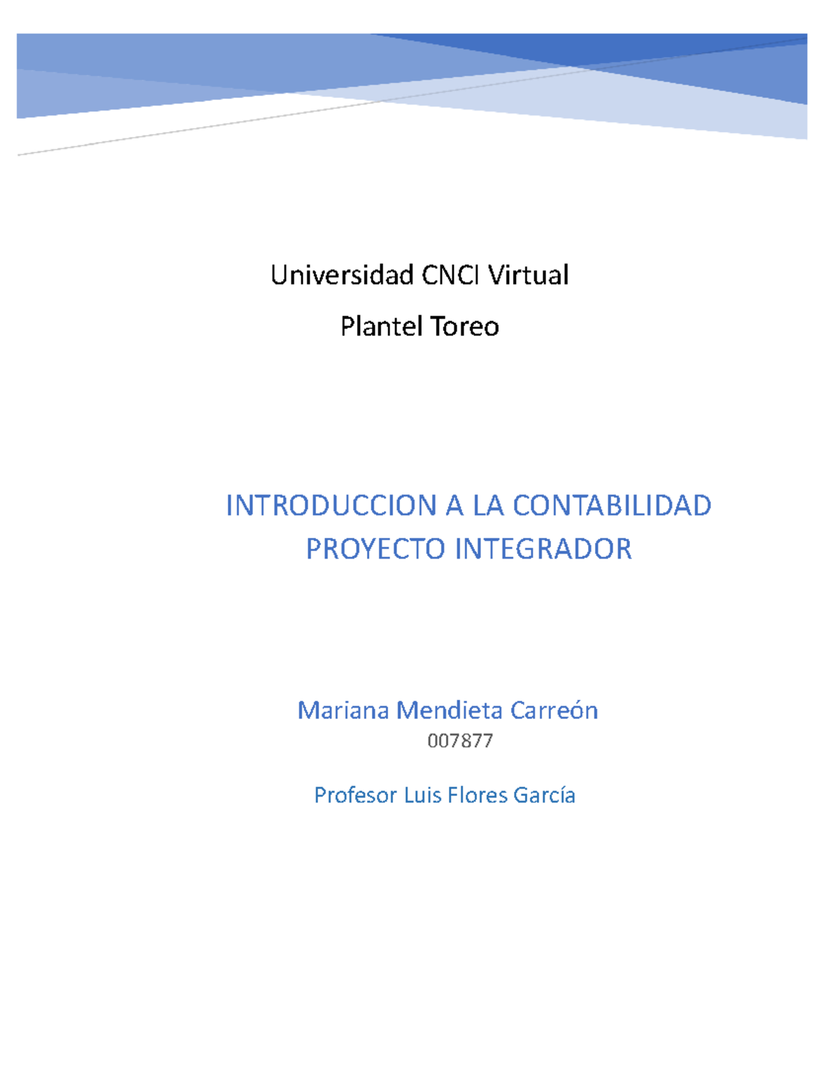 Proyecto integrador IC PROYECTO INTEGRADOR - Universidad CNCI Virtual Plantel Toreo INTRODUCCION ...