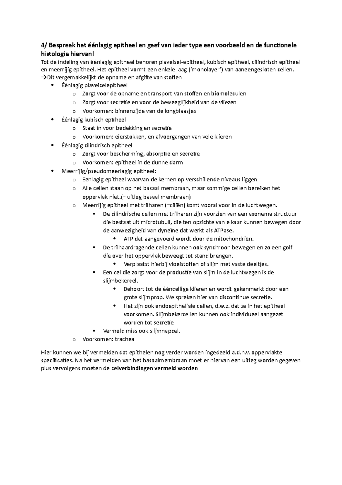 Open vraag 4 met feedback - 4/ Bespreek het éénlagig epitheel en geef ...