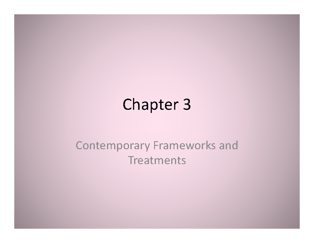 Abnormal Psych Chapter 3 Student Copy - Chapter 3 Contemporary Frameworks and Treatments ...