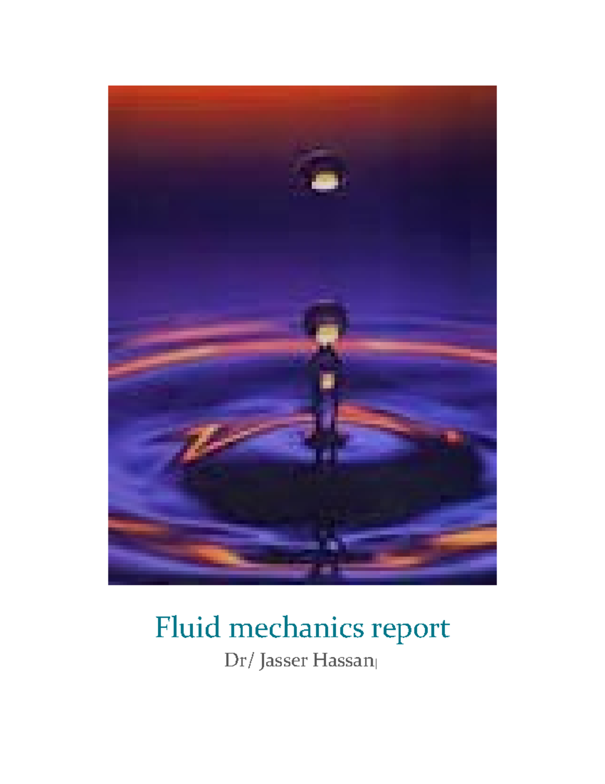 Fluid mechanics report - ....................................................... List of Figures ...