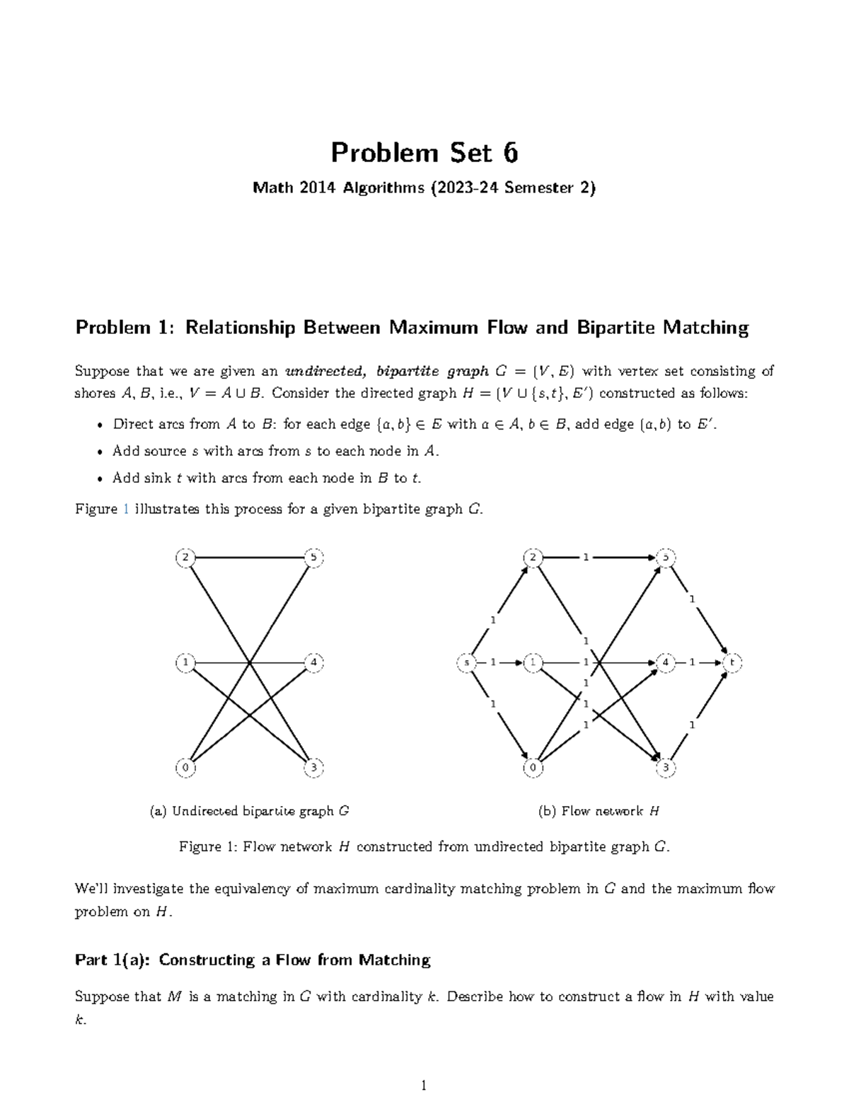 Problem Set 6 - , 𝑉 = 𝐴 ∪ 𝐵. Consider the directed graph 𝐻 = (𝑉 ∪ {𝑠, 𝑡}, 𝐸′) constructed as ...