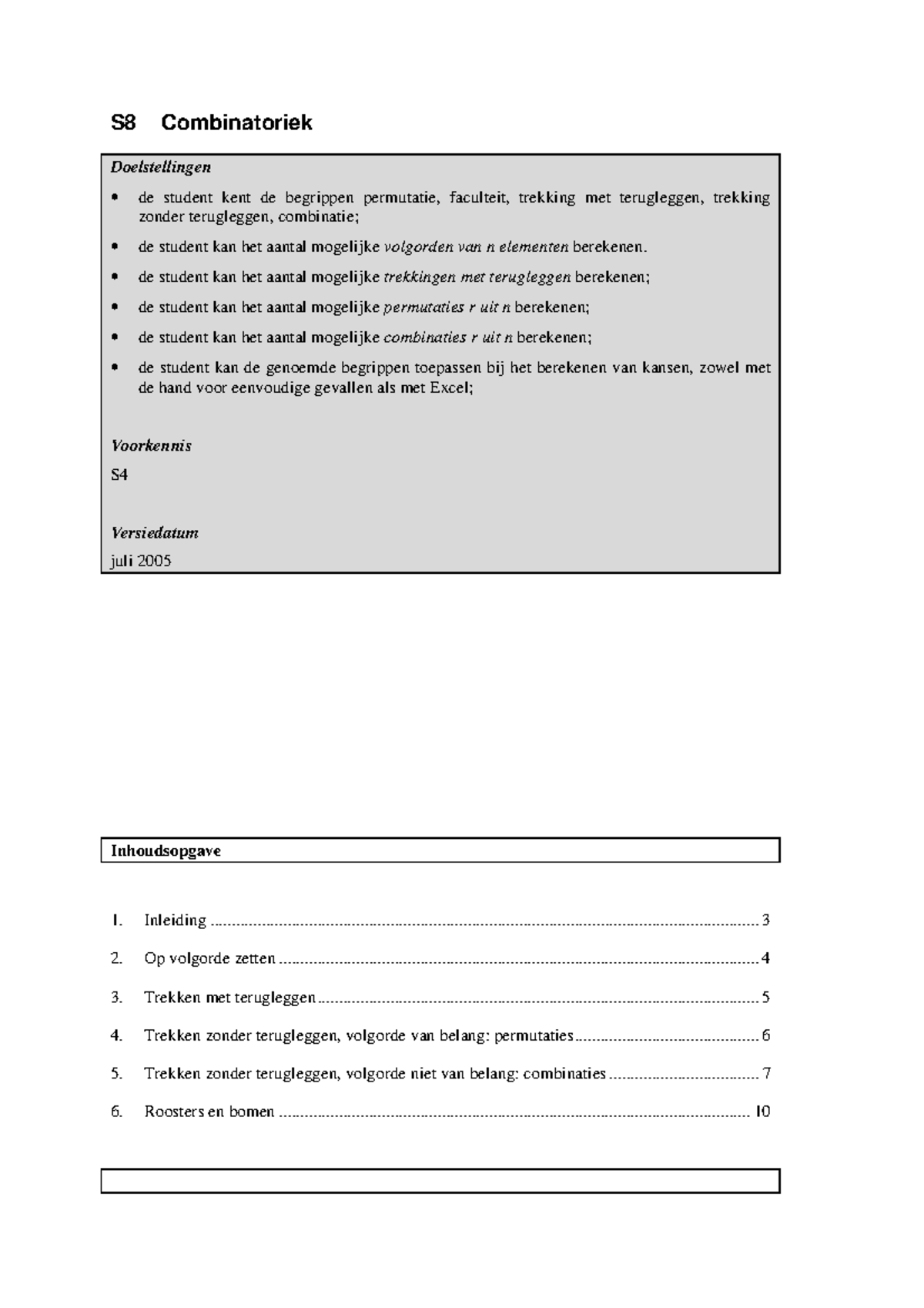 Werkgroep 1 en 2 Statistiek, H8 Combinatoriek - Doelstellingen de ...