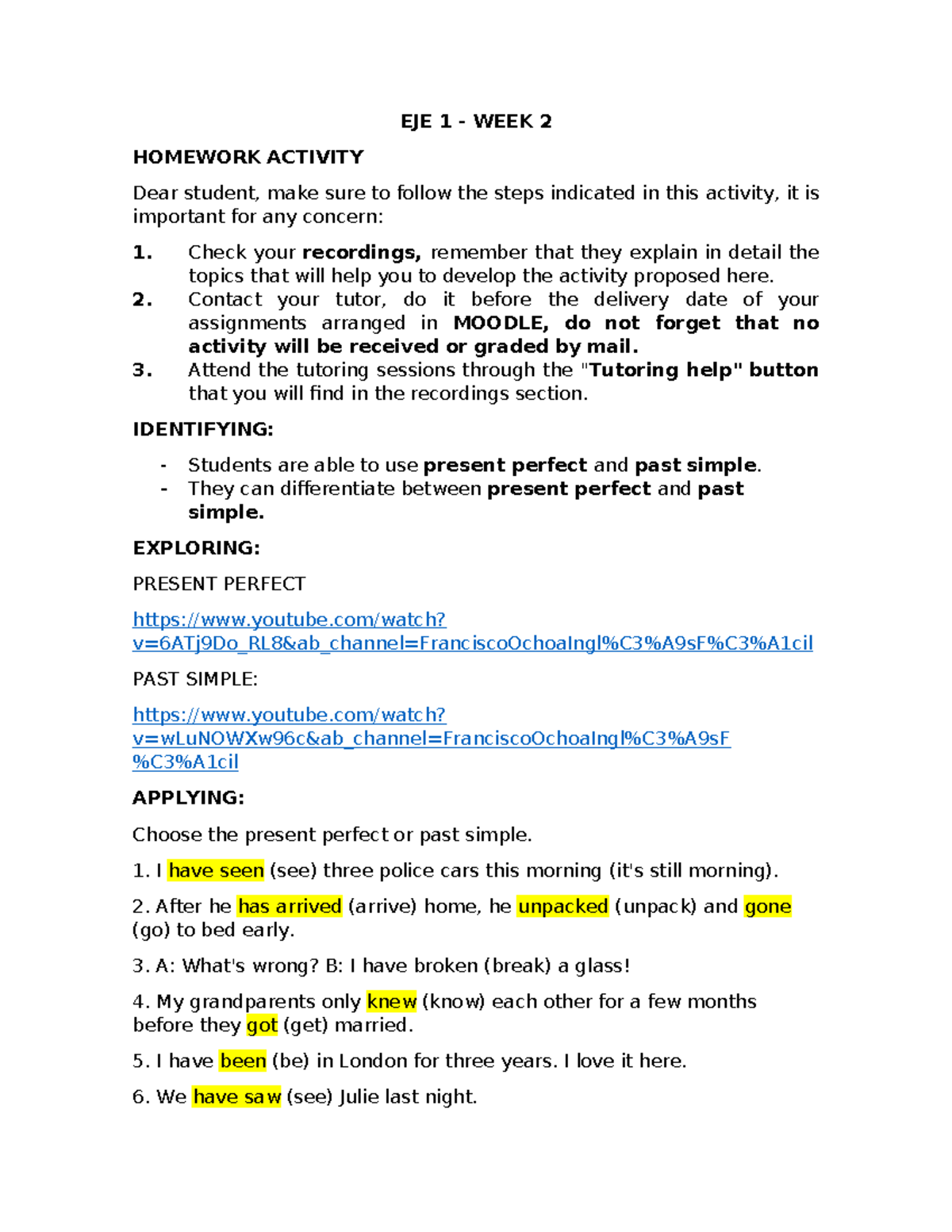 English 4 - EJE 1 - week 2 - Trabajo - EJE 1 - WEEK 2 HOMEWORK ACTIVITY Dear student, make sure ...