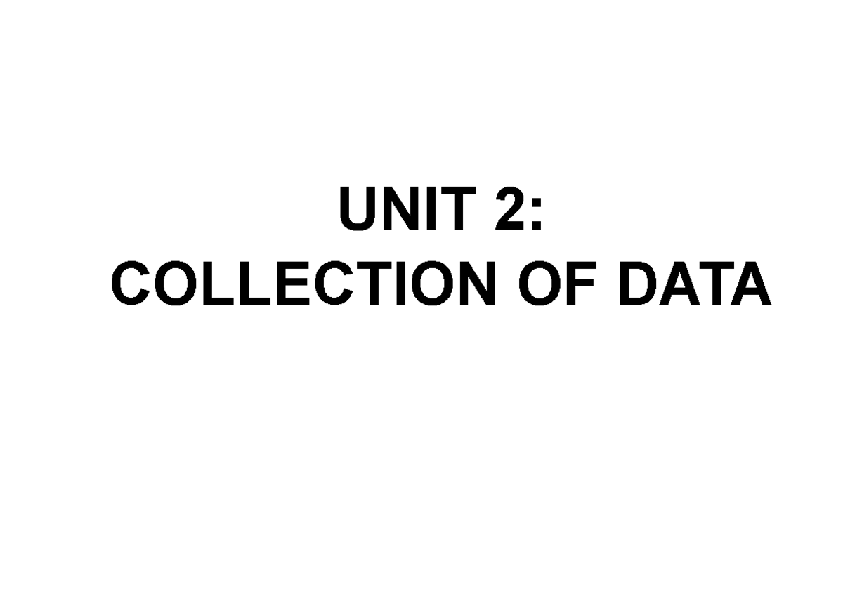 UNIT 2 Collection OF DATA - UNIT 2: COLLECTION OF DATA 2 Features of a ...