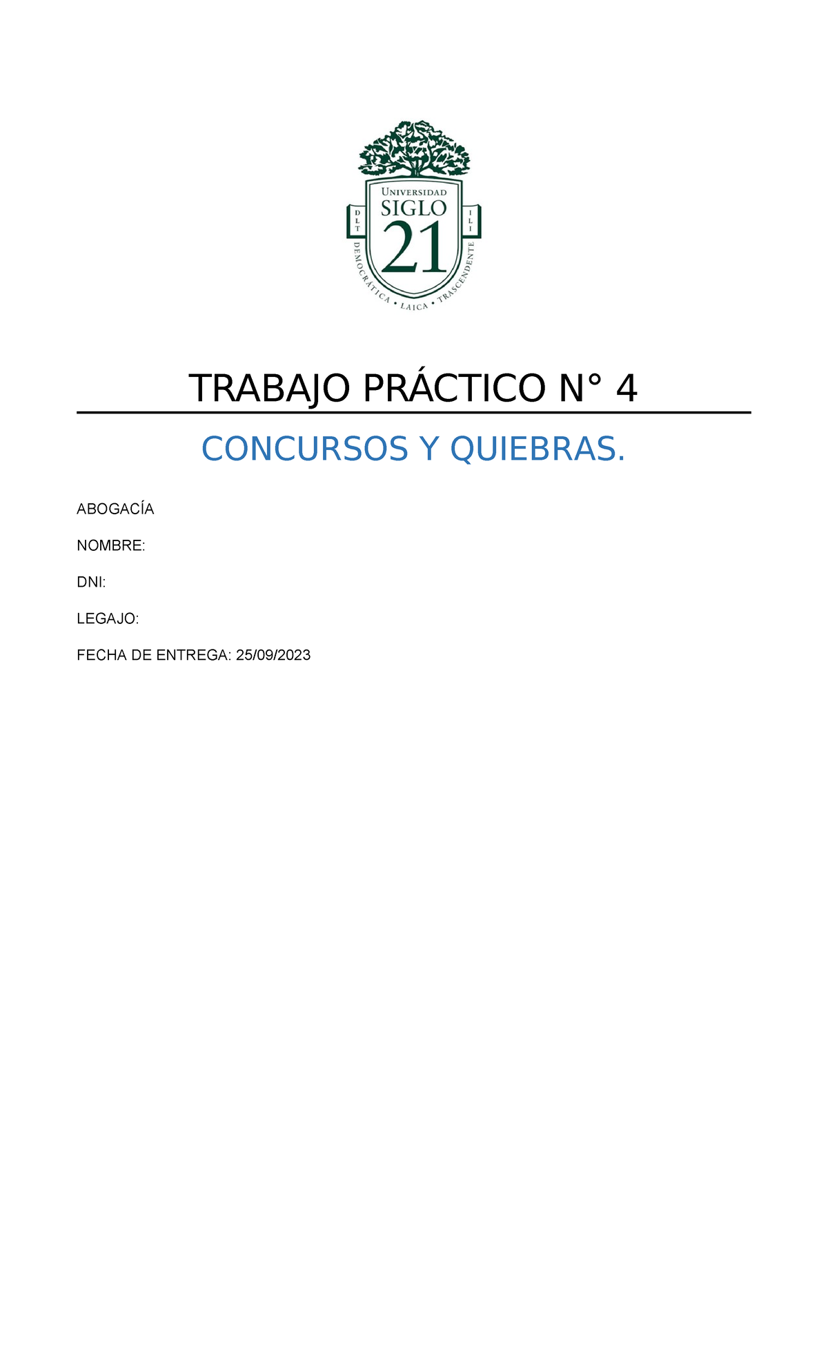 TP 4 - Concursos Y Quiebras - TRABAJO PRÁCTICO N° 4 CONCURSOS Y QUIEBRAS. ABOGACÍA NOMBRE: DNI ...
