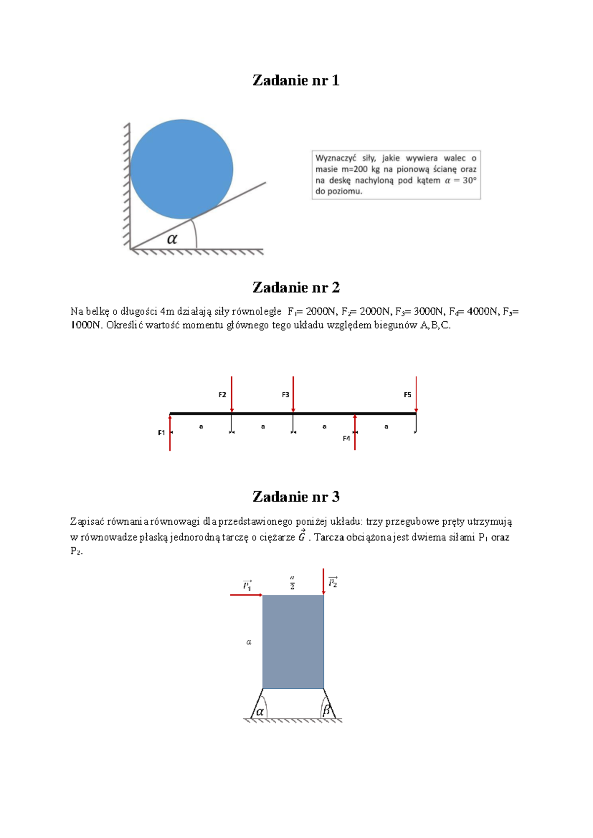 Zadania cz 2 - Zad - Mechanika (E) - Zadanie nr 1 Zadanie nr 2 Na belkę o długości 4m działają ...
