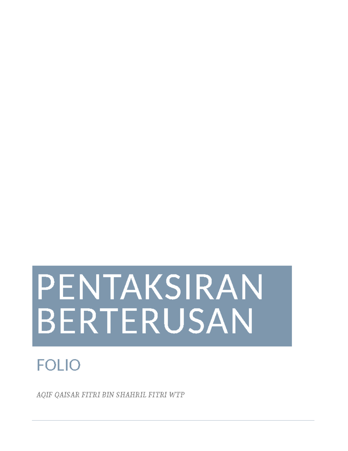 PB BM WTP - PENTAKSIRAN BERTERUSAN FOLIO AQIF QAISAR FITRI BIN SHAHRIL FITRI WTP KANDUNGAN - Studocu