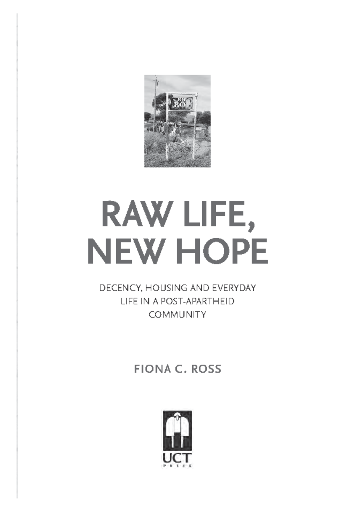 Ross. Raw Life, New Hope (Chapter 4) - FIONA C. ROSS Raw Life, New Hope Decency, housing anD ...