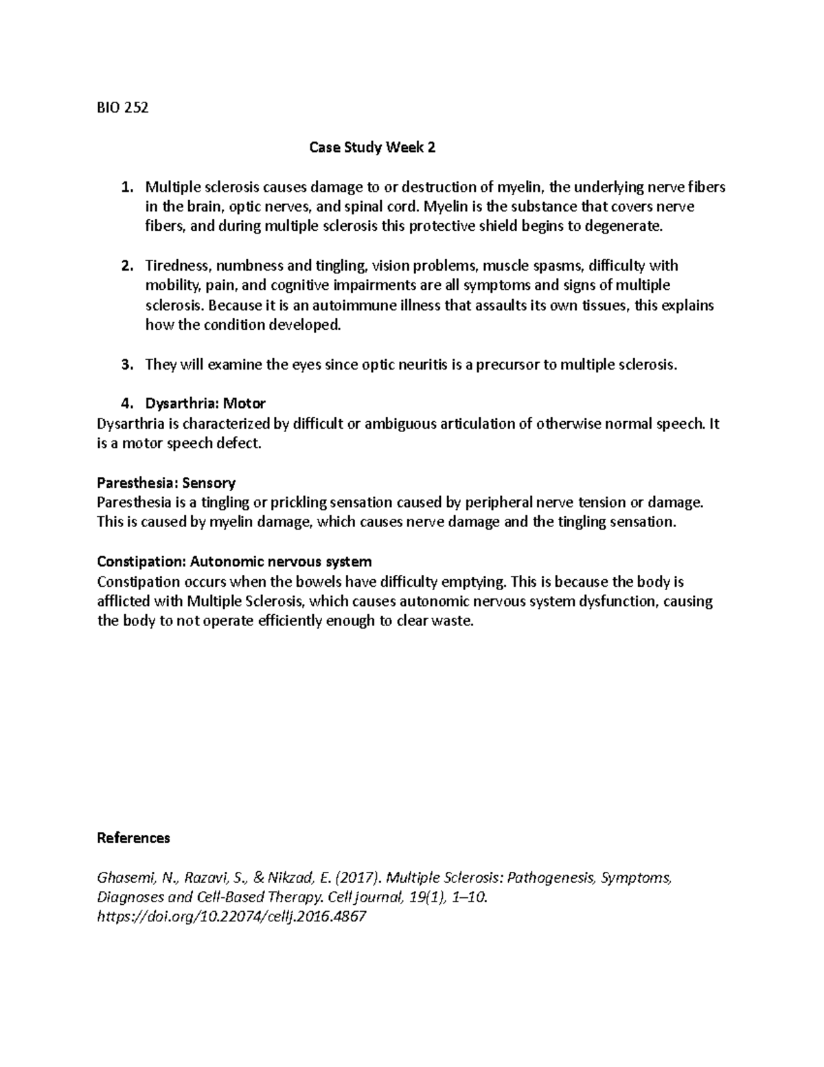 Case Study Week 2 - BIO 252 Case Study Week 2 Multiple sclerosis causes ...