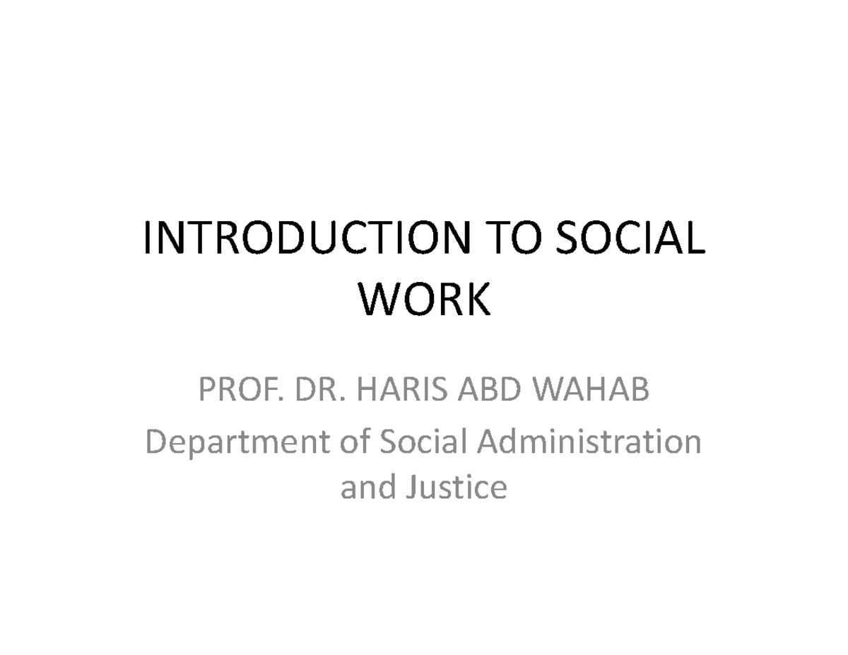 Kuliah 1 Introduction TO Social WORK - INTRODUCTION TO SOCIAL WORK PROF ...