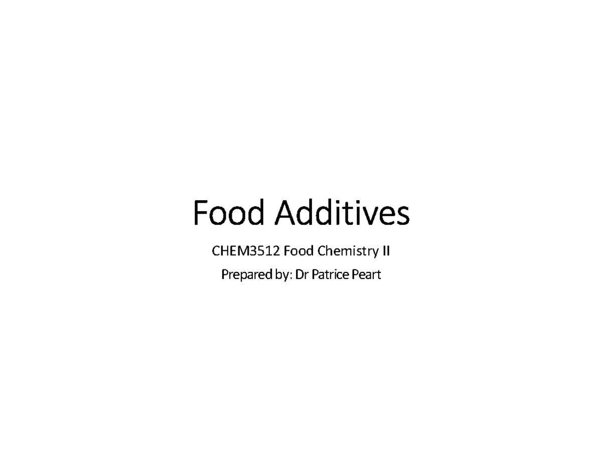 1 Additives L1 - Food Additives CHEM3512 Food Chemistry II Prepared by ...