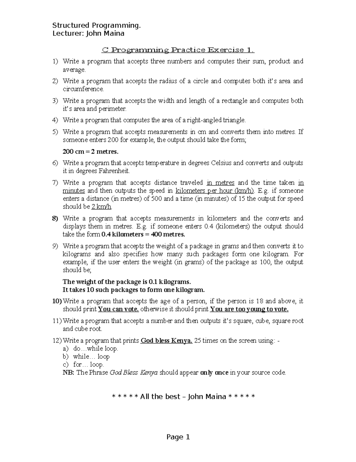 Introduction - Structured Programming. Lecturer: John Maina C Programming Practice Exercise 1 ...