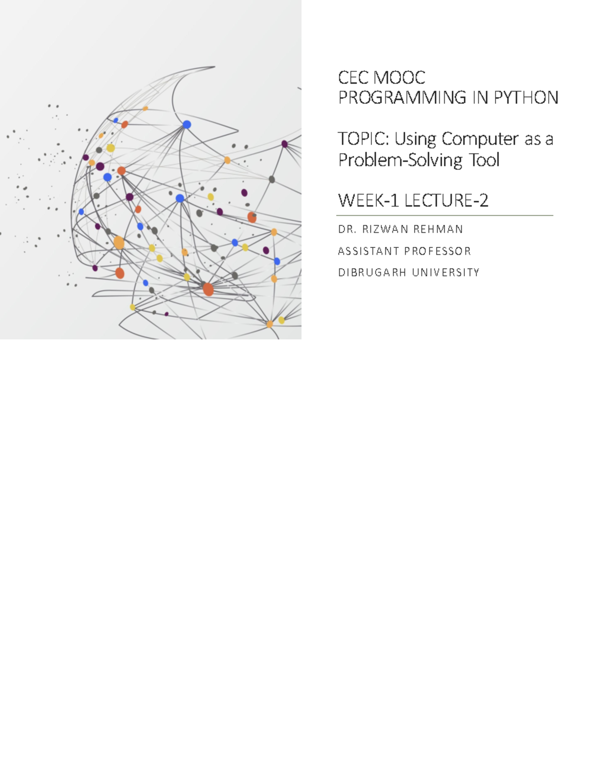 WEEK1-Lecture 2 - Jwjwnes - CEC MOOC PROGRAMMING IN PYTHON TOPIC: Using ...