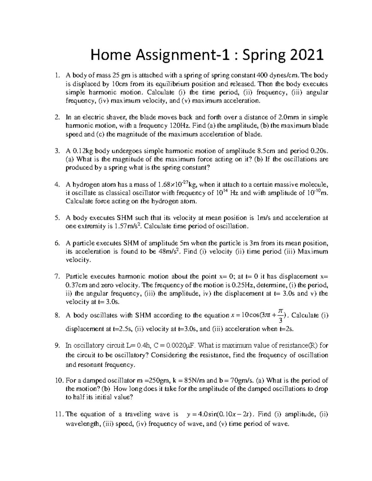 Home Assignment-1 Spring 2021 - Home Assignment-1 : Spring 2021 A body of mass 25 gm is attached ...