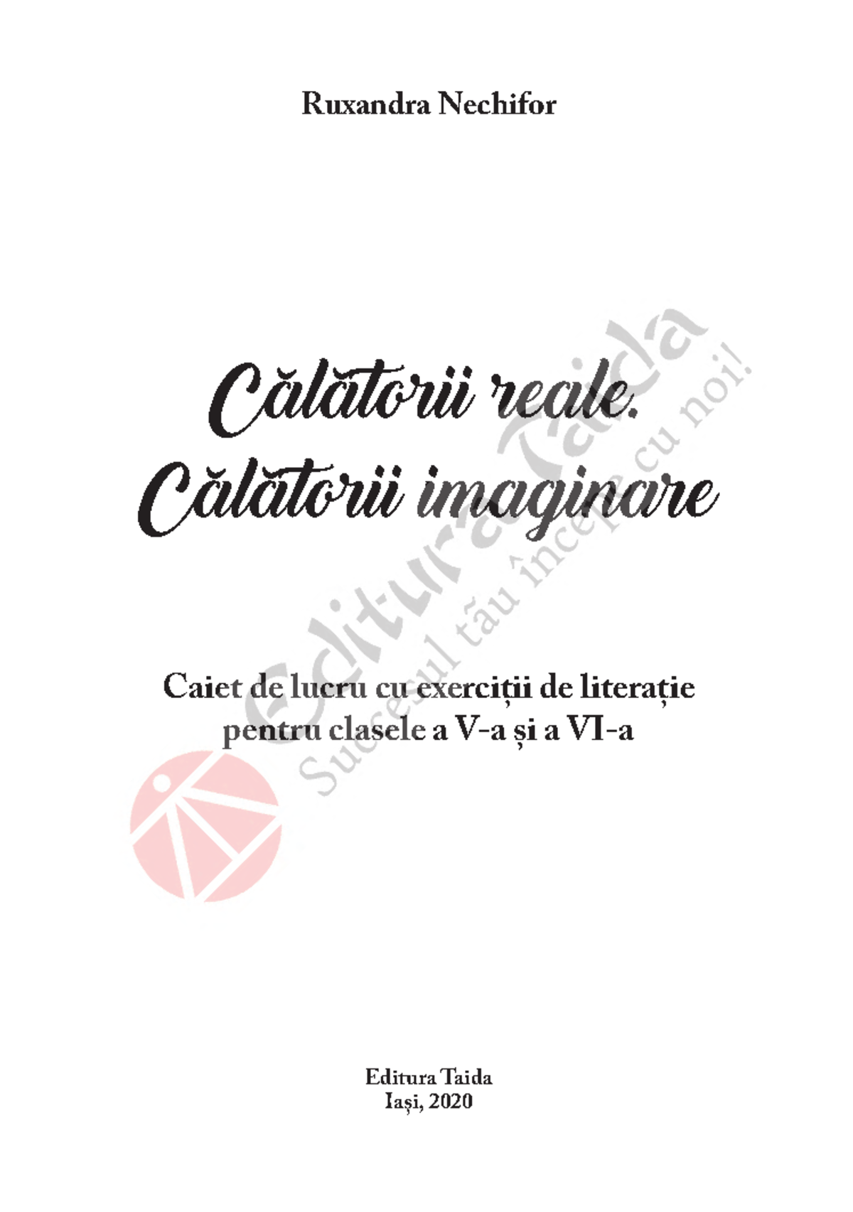Calatorii reale. Calatorii imaginare - rasfoire - Ruxandra Nechifor ...