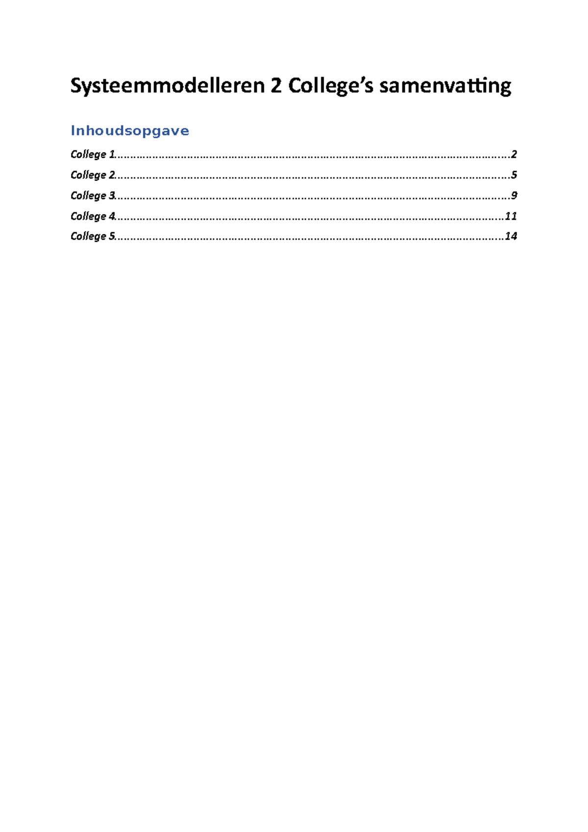 Systeemmodelleren 2 College's - Systeemmodelleren 2 College’s samenvatting Inhoudsopgave College ...