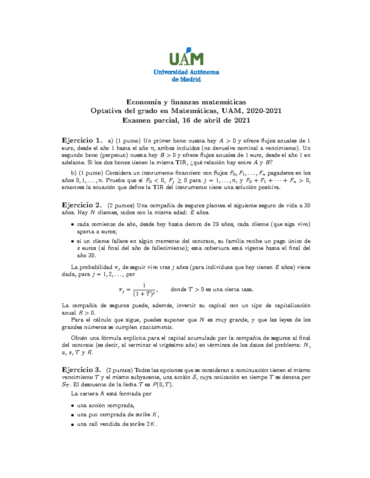 Examen Parcial Economía y Finanzas Matemáticas 2021 - Econom ́ıa y finanzas matem ́aticas ...
