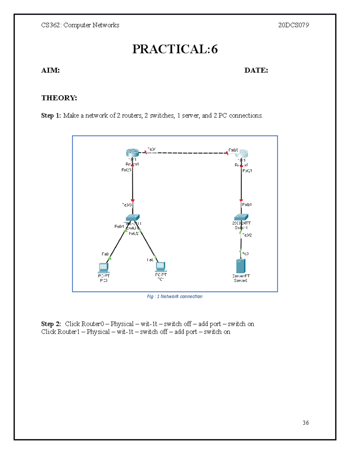 Practical - 6 - PRACTICAL: AIM: DATE: THEORY: Step 1: Make a network of 2 routers, 2 switches, 1 ...