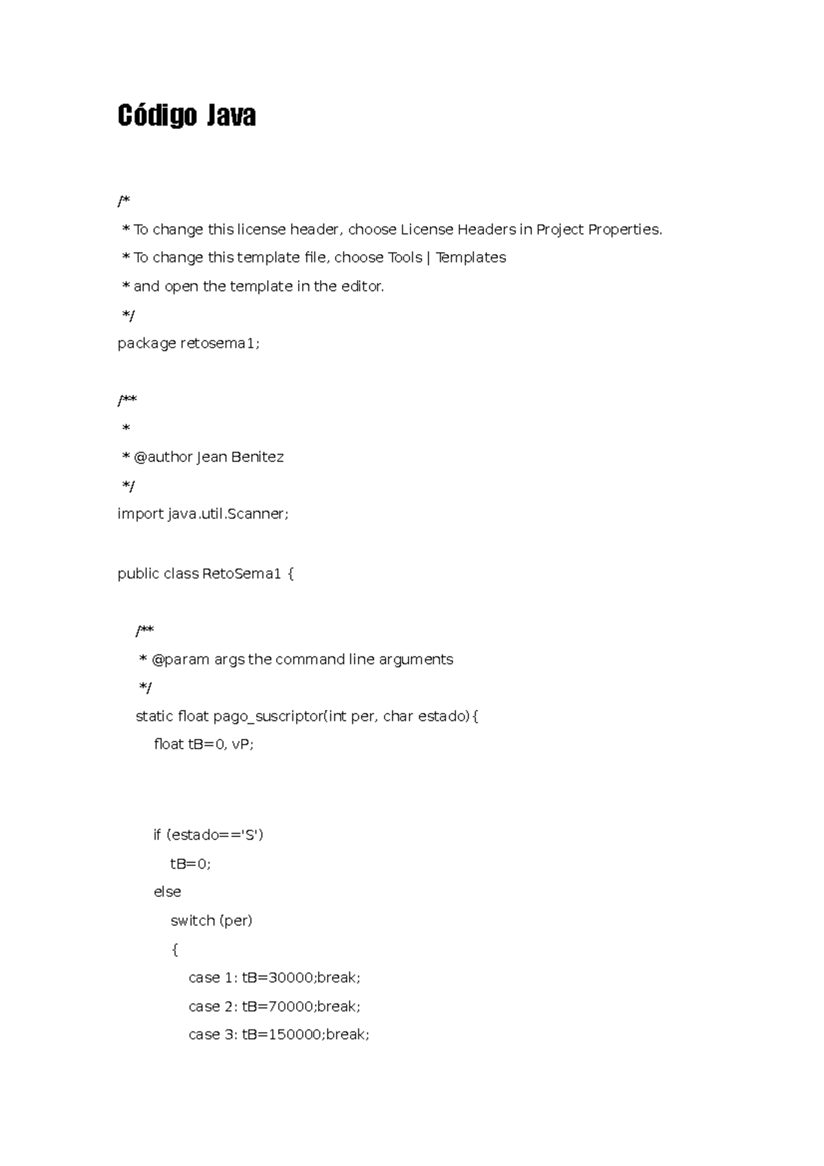Código Java para solucion de problema planteado - Código Java /* To ...