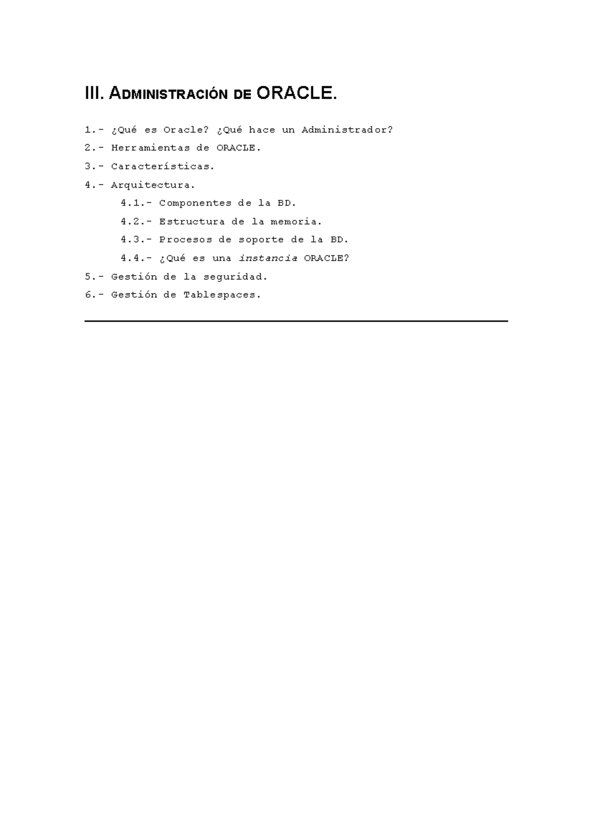 III. Administración DE Oracle - III. ADMINISTRACIÓN DE ORACLE. 1.- ¿Qué ...