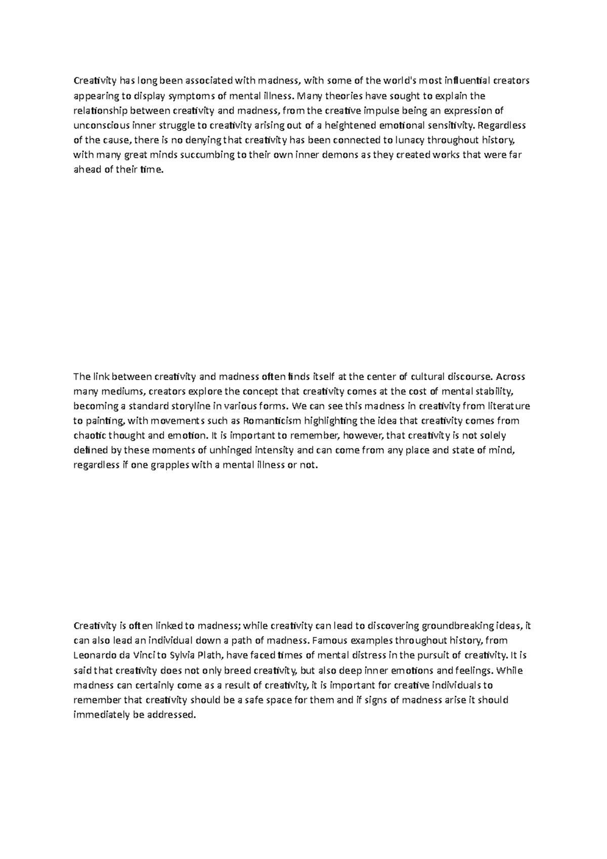 Creativity has long been associated with madness - Many theories have ...