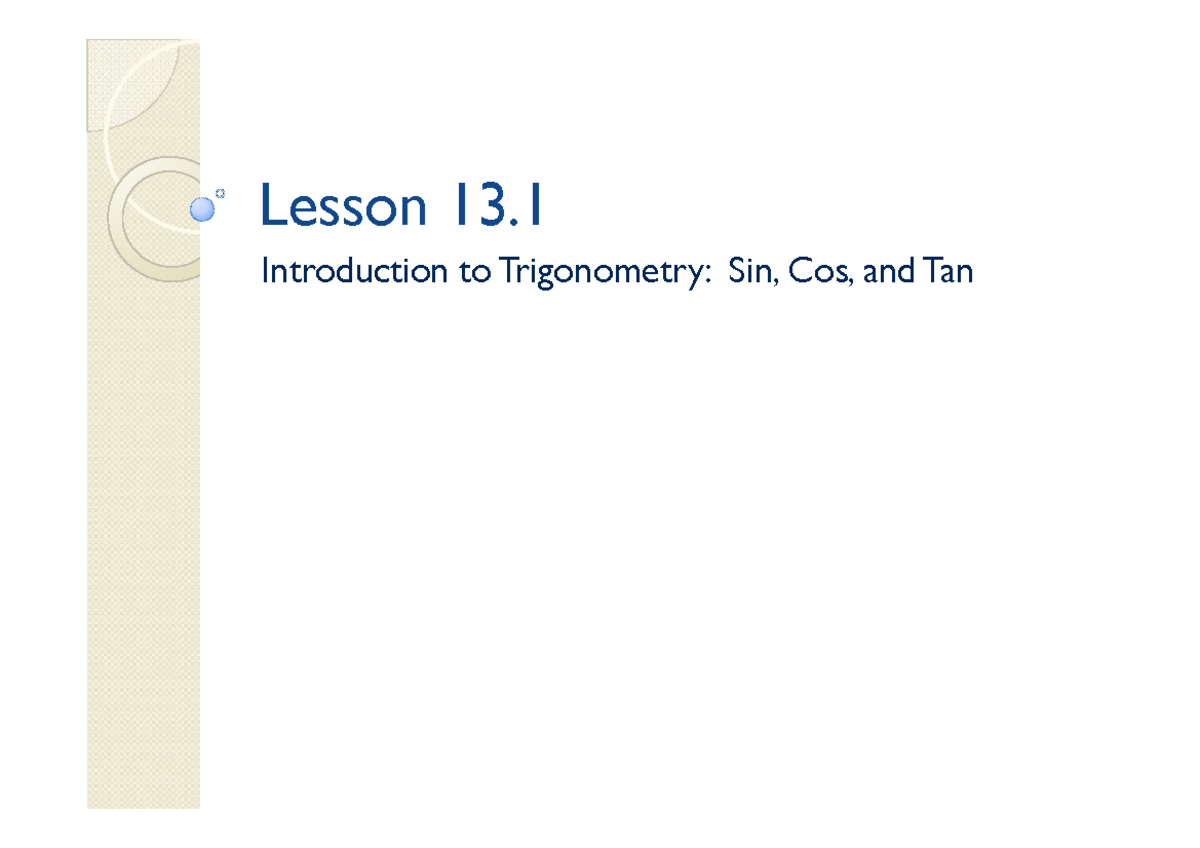 Lesson 13 - Lesson 13 Introduction to Trigonometry: Sin, Cos, and Tan ...