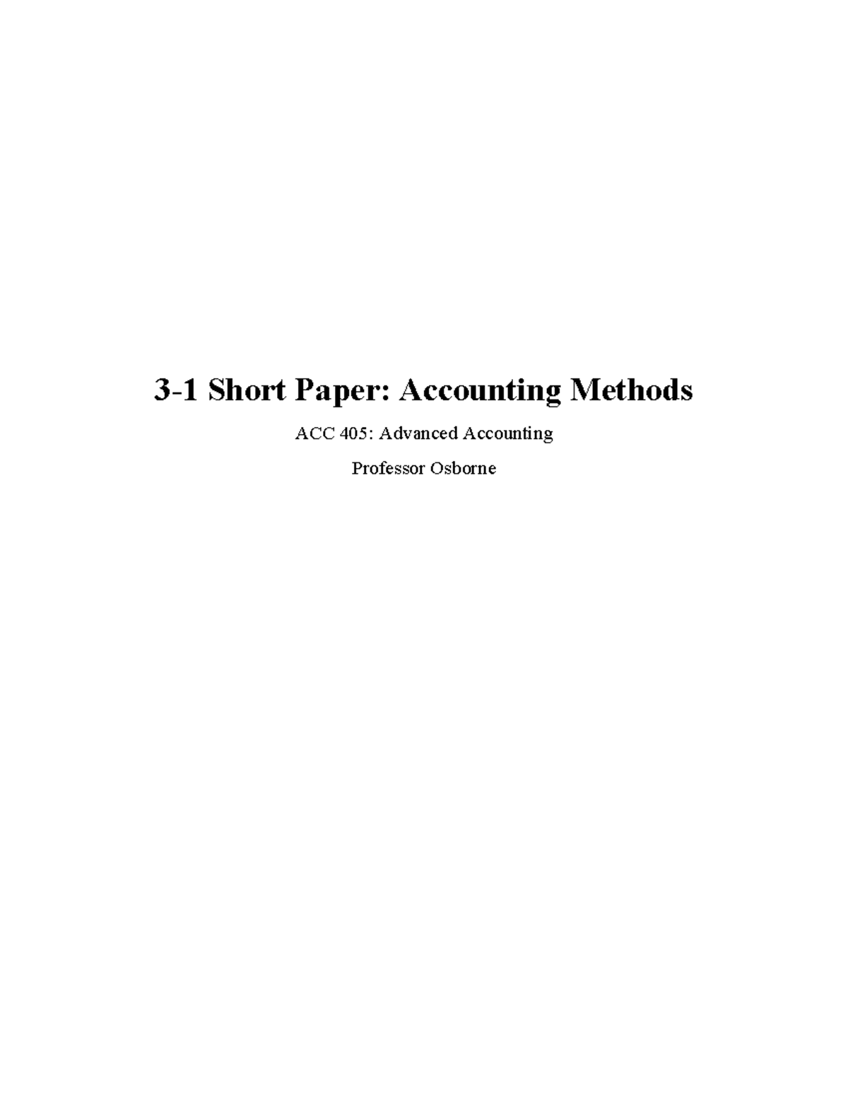 ACC 405 Module 3 Short Paper - 3-1 Short Paper: Accounting Methods ACC 405: Advanced Accounting ...