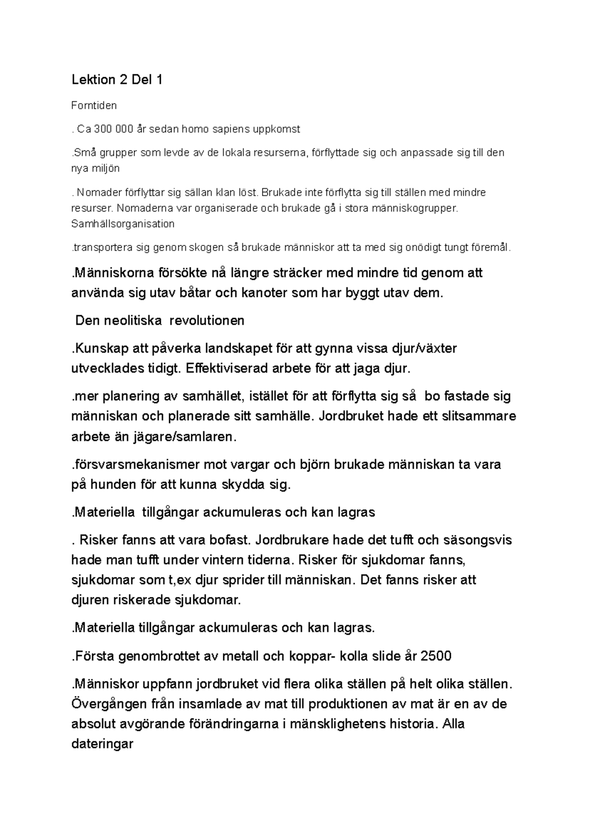 Lektion 2 Del 1 - Lektion 2 Del 1 Forntiden . Ca 300 000 år sedan homo sapiens uppkomst .Små ...