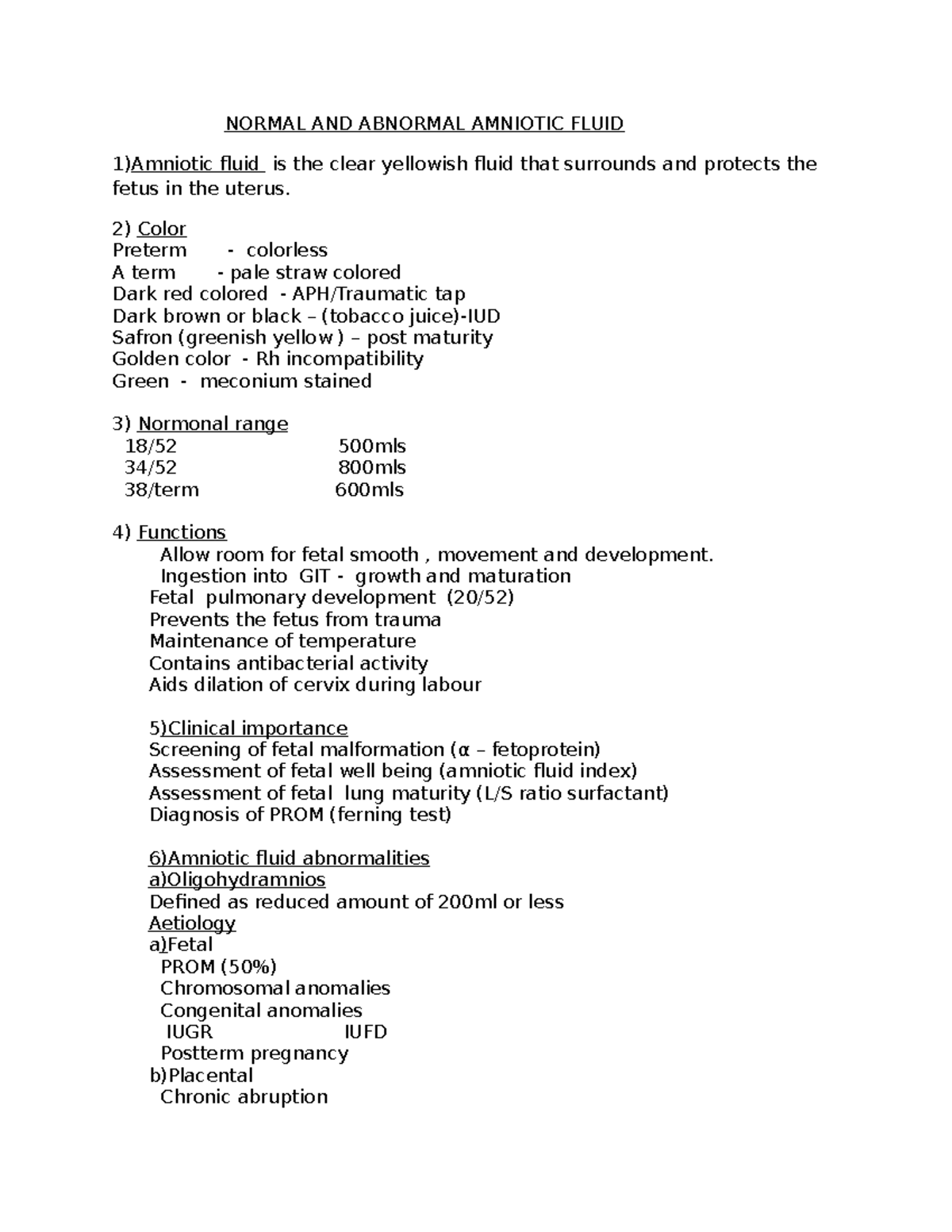Normal AND Abnormal Amniotic Fluid - NORMAL AND ABNORMAL AMNIOTIC FLUID 1)Amniotic fluid is the ...