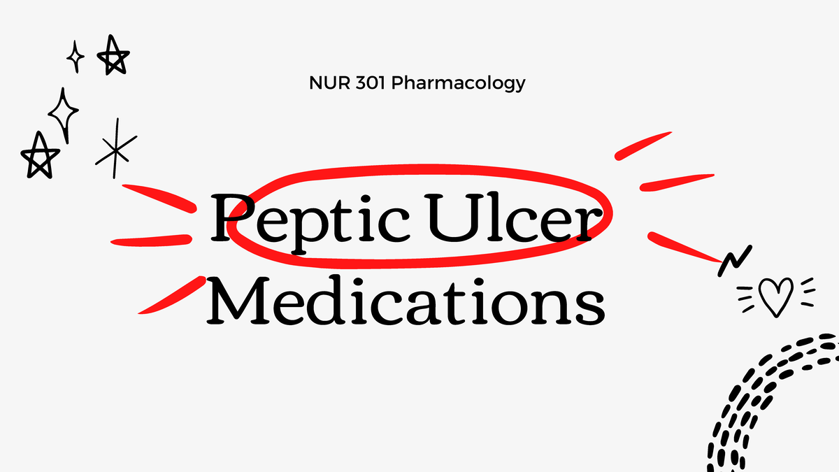 Peptic Ulcer Medications - Peptic Ulcer Medications NUR 301 ...