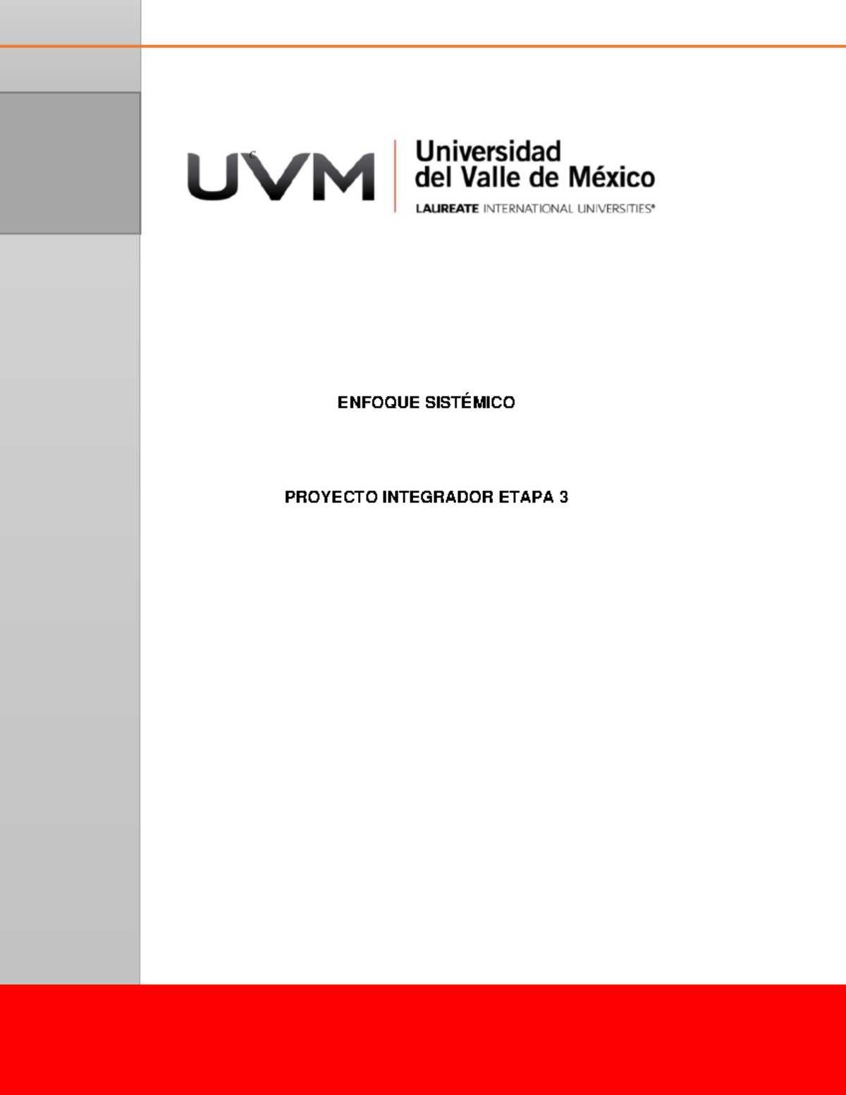 Actividad 8 enfoque sist. - ENFOQUE SISTÉMICO PROYECTO INTEGRADOR ETAPA 3 INTRODUCCIÓN En esta ...