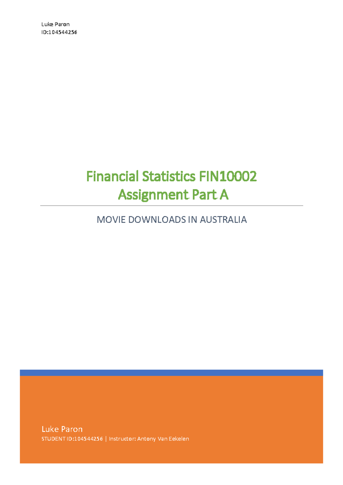 Assignment Statistics Final Report - Luke Paron ID: Luke Paron STUDENT ID:104544256 | Instructor ...