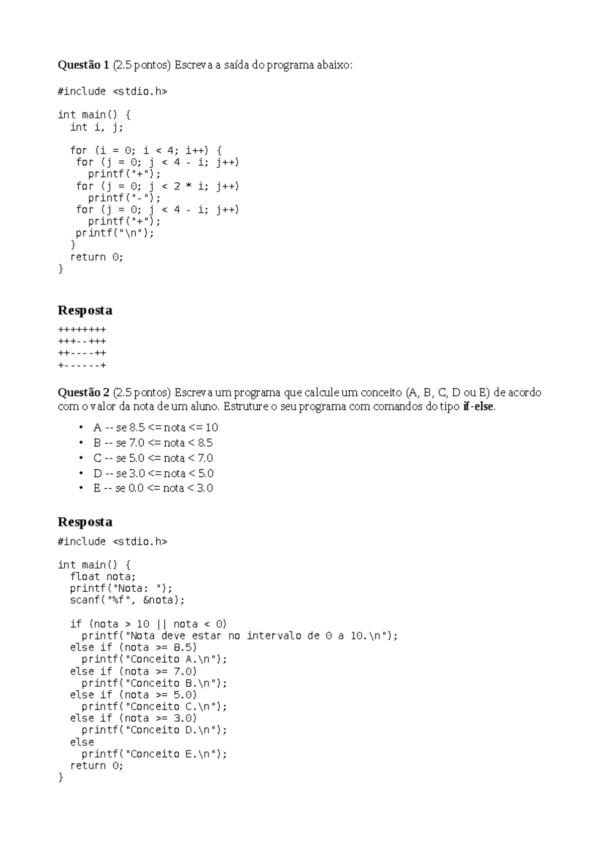 Prova 2017, questões - 1 (2 pontos) Escreva a do programa abaixo: int ...