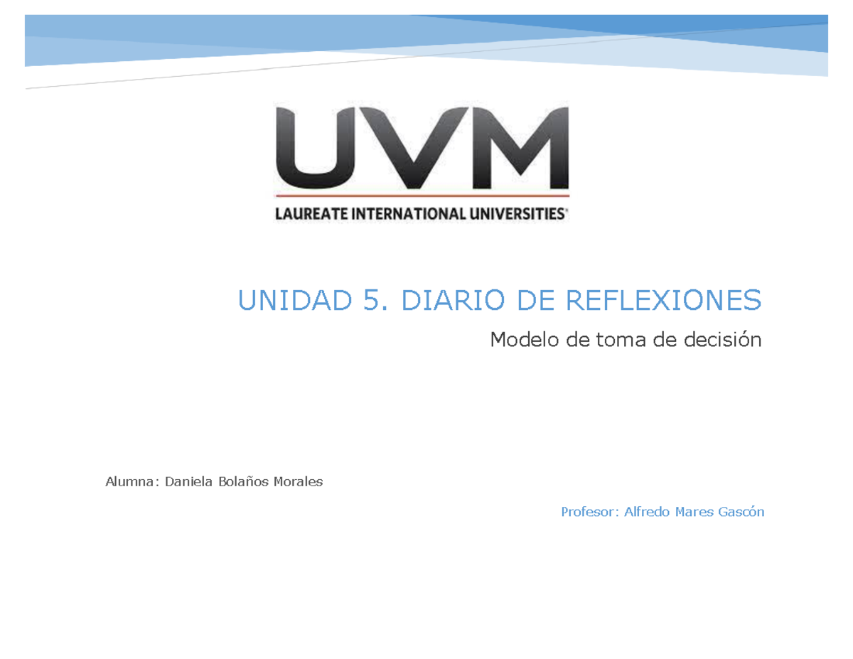 Diario DE Reflexiones U5 DBM - UNIDAD 5. DIARIO DE REFLEXIONES Modelo de toma de decisión Alumna ...