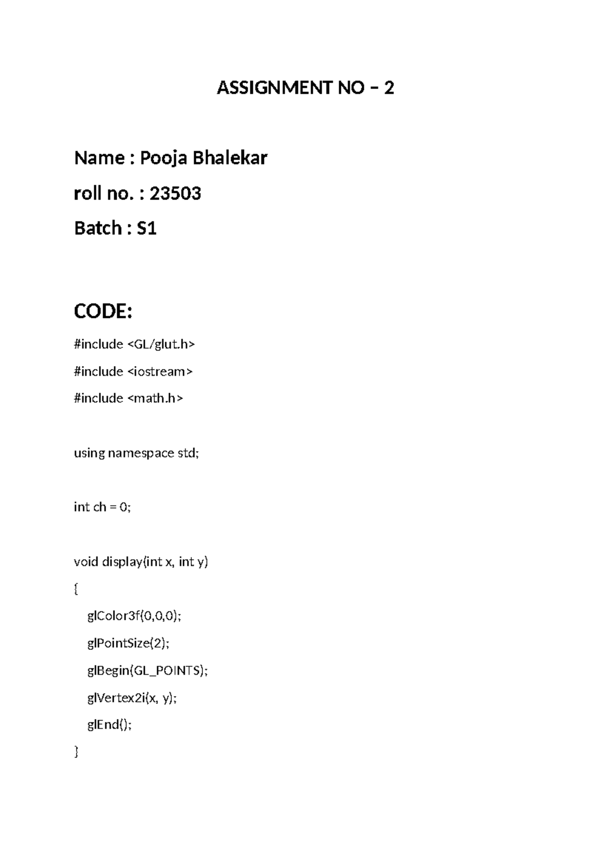 Assignment 2 - cg codes - ASSIGNMENT NO – 2 Name : Pooja Bhalekar roll no. : 23503 Batch : S ...