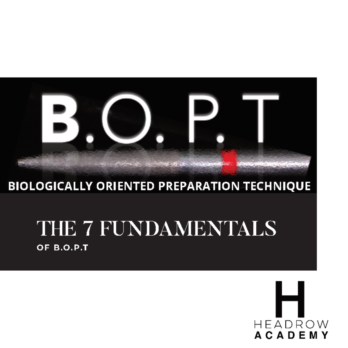 7-Fundmentals DE BOPT - THE 7 FUNDAMENTALS O F B .O. P BIOLOGICALLY ORIENTED PREPARATION ...